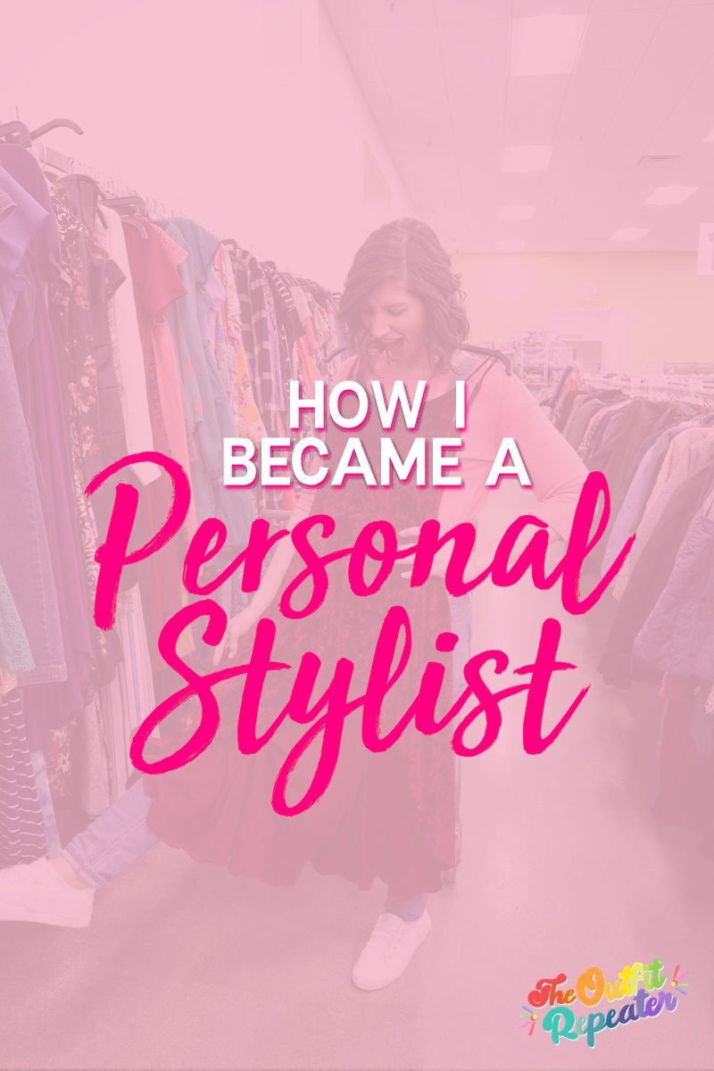 How I Became A Personal Stylist My Origin Story The Outfit Repeater