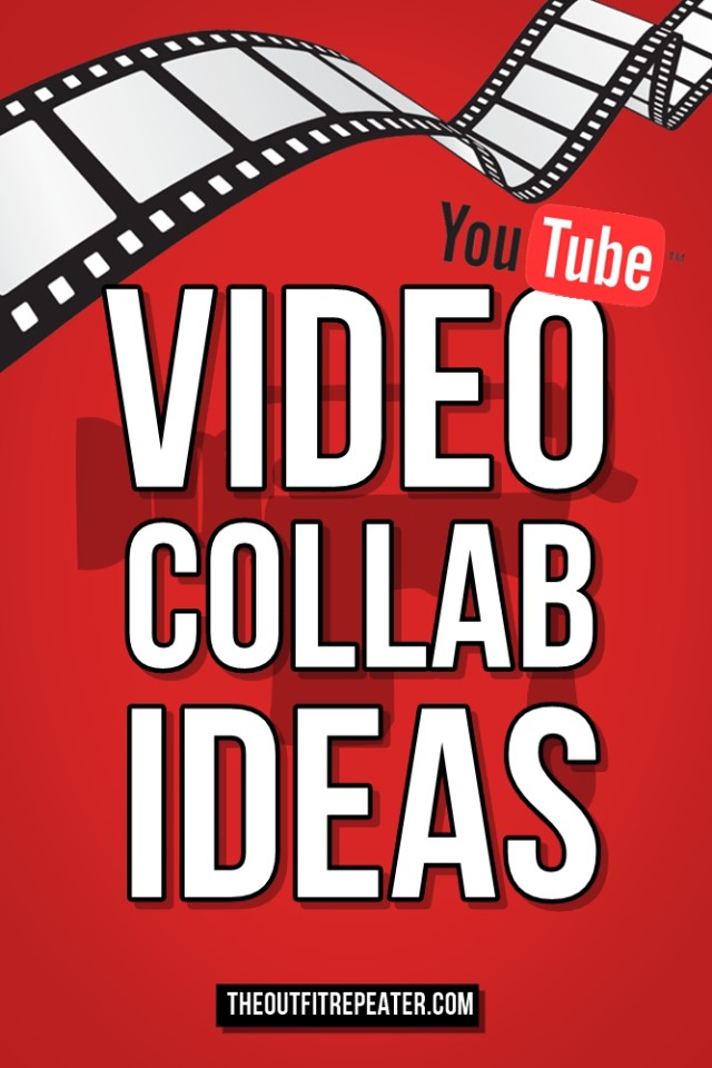 YouTube Video Collab Ideas That Rock! - The Outfit Repeater