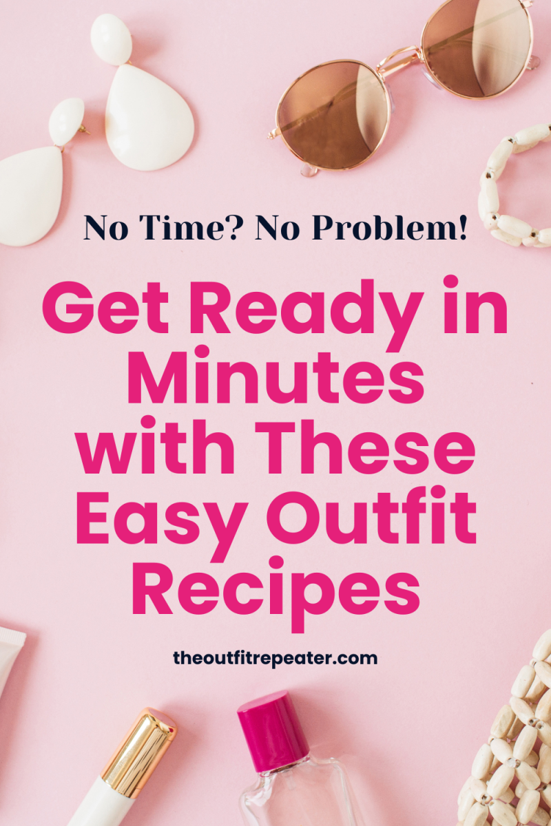Get Ready in Minutes: Quick and Easy Outfit Recipes to Try - The Outfit ...
